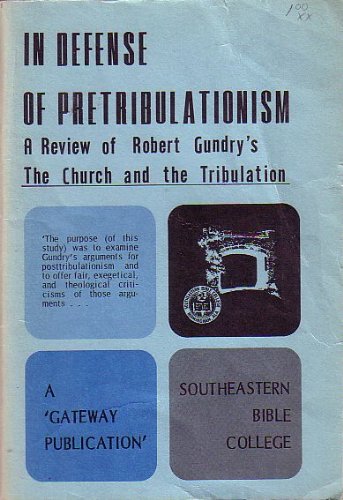 In Defense of Pretribulationism: A Review of Robert Gundry's The Church ...