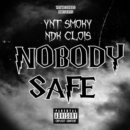 Play Nobody Safe by YNT Smoky feat. Ndk Clois on Amazon Music Unlimited