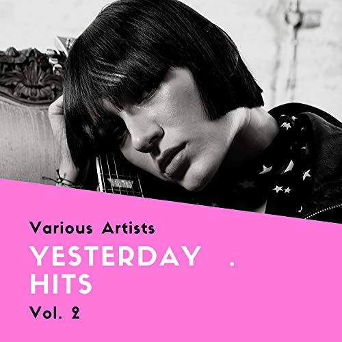 Amazon MusicでVARIOUS ARTISTSのYesterday Hits, Vol. 2を再生する