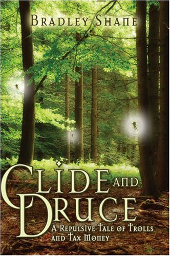 Clide and Druce: A Repulsive Tale of Trolls and Tax Money: Shane ...