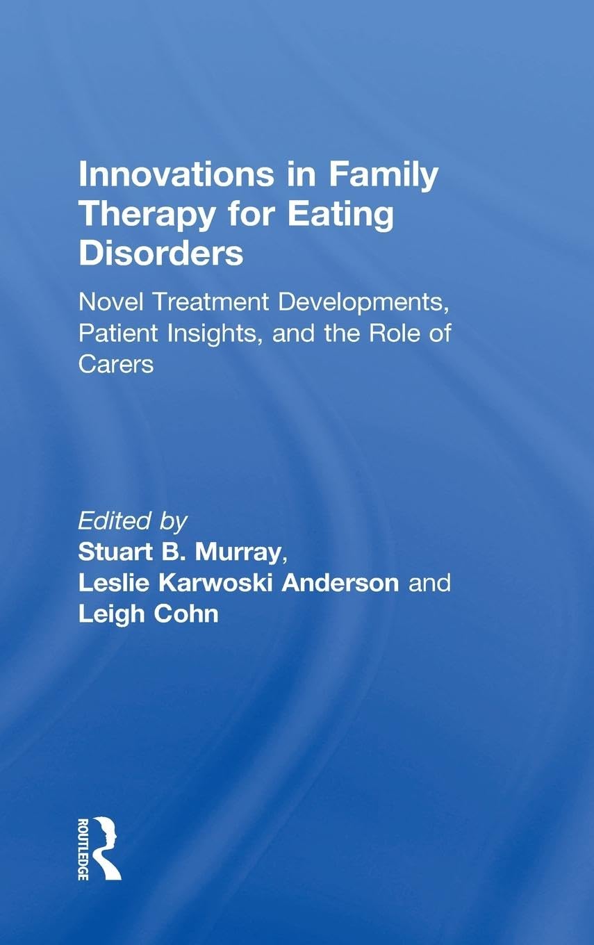 Amazon.com: Innovations in Family Therapy for Eating Disorders ...