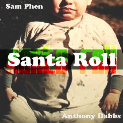 Play Santa Roll by Sam Phen & Anthony Dabbs on Amazon Music