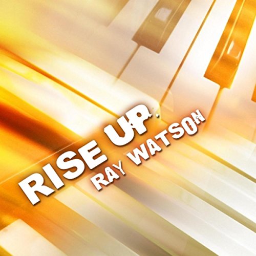 Play Rise Up by Ray Watson on Amazon Music