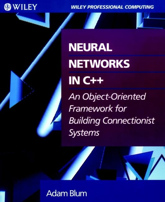Neural Networks In C An Object Oriented Framework For Building Connectionist