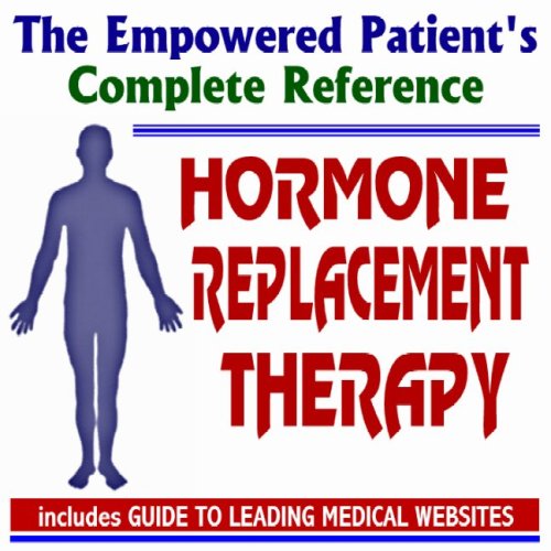 Buy 2009 Empowered Patient's Complete Reference to Hormone Replacement ...