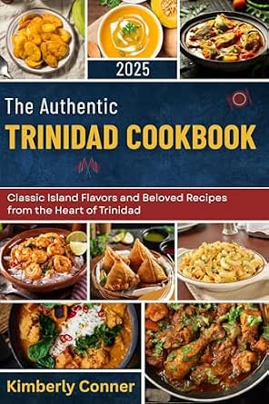 Amazon.com: The Authentic Trinidad Cookbook 2025: Classic Island ...