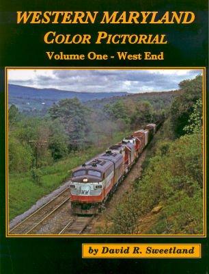Western Maryland Color Pictorial, Vol. 1: West End: David R. Sweetland ...