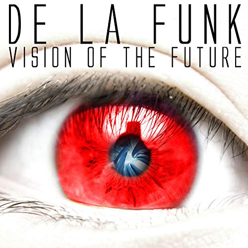 Vision Of The Future by De La Funk on Amazon Music - Amazon.co.uk