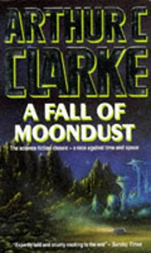 A Fall Of Moondust: Arthur C. Clarke: 9780575060036: Amazon.com: Books