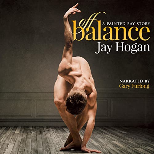 Off Balance: Painted Bay, Book 1 (Audio Download): Jay Hogan, Gary ...