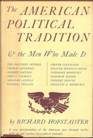 The American political tradition and the men who made it: Hofstadter ...
