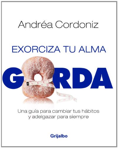 Exorciza A Tu Alma Gorda (Spanish Edition): Cordoniz, Andrea ...