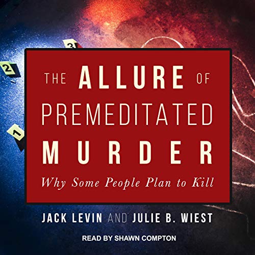 Amazon.com: The Allure of Premeditated Murder: Why Some People Plan to ...