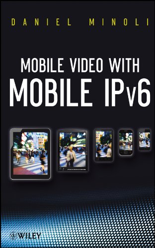 Amazon.com: Mobile Video with Mobile IPv6 eBook : Minoli, Daniel: Books