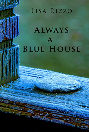 Always A Blue House eBook : Rizzo, Lisa: Amazon.ca: Books