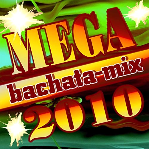 Amazon MusicでBachata Mix 2010のMega Bachata Mix 2010を再生する
