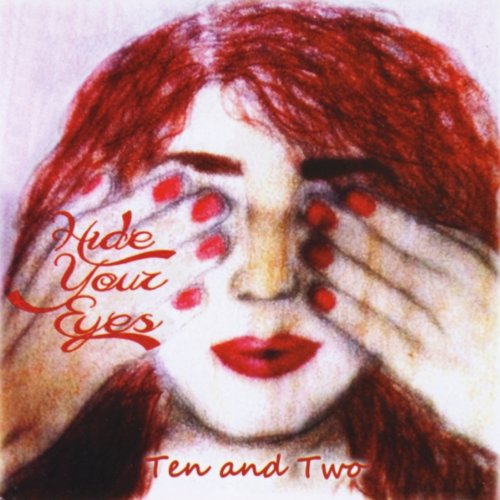 Play Hide Your Eyes by Ten and Two on Amazon Music