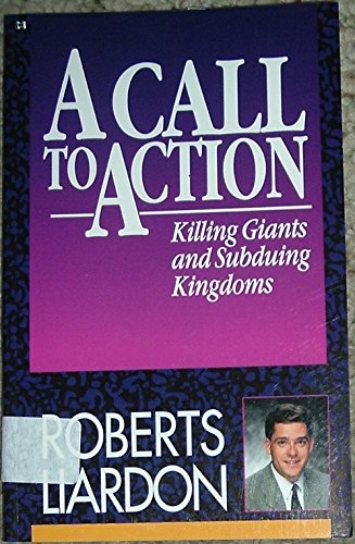 A Call to Action: Killing Giants and Subduing Kingdoms: Liardon ...