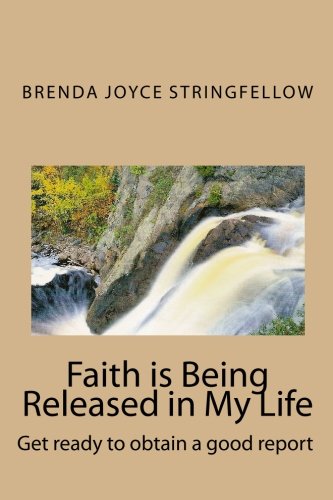 FAITH is Being Released in My Life: Get Ready to Obtain a Good Report ...