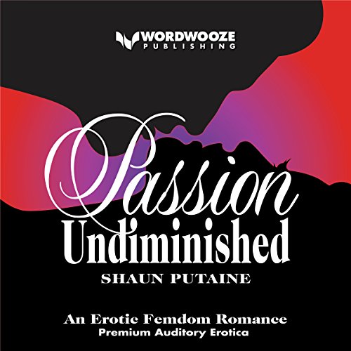 Passion Undiminished: Undiminished, Book 1 (Hörbuch-Download): Shaun ...