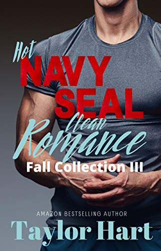 Hot Navy Seal Clean Romance Collection III: 3 Sweet, Contemporary ...
