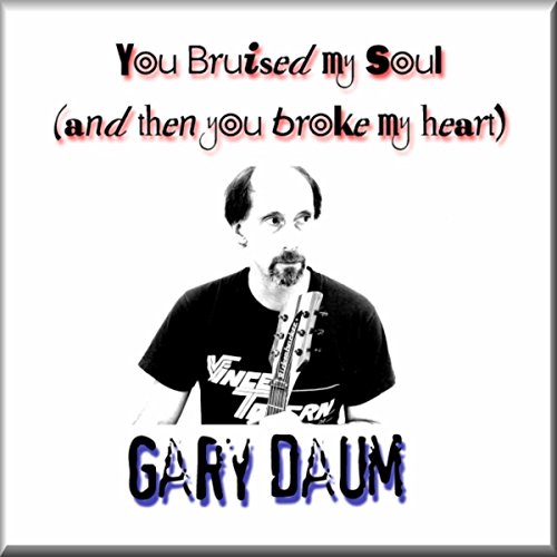 Amazon.co.jp: You Bruised My Soul (And Then You Broke My Heart) : Gary ...