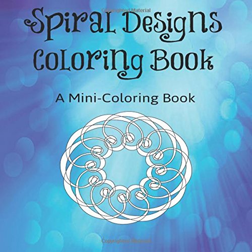 Spiral Designs Coloring Book: A Mini-Coloring Book: Verba, Joan Marie ...