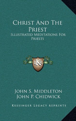 Christ And The Priest: Illustrated Meditations For Priests: Middleton ...