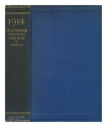 1914 / by Field-Marshal Viscount French of Ypres: John Denton Pinkstone ...