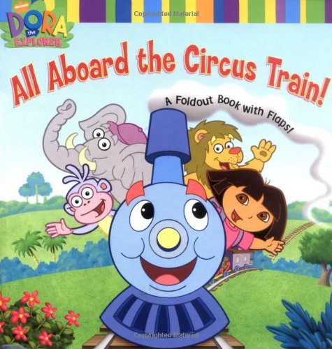 All Aboard the Circus Train! (Dora the Explorer) : Nickelodeon: Amazon ...