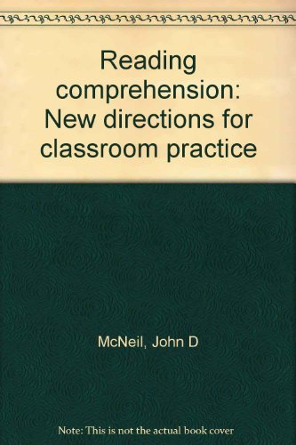 Reading comprehension: New directions for classroom practice : McNeil ...