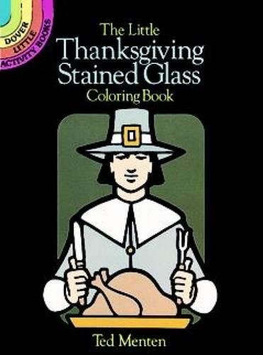 The Little Thanksgiving Stained Glass Coloring Book (Dover Stained ...