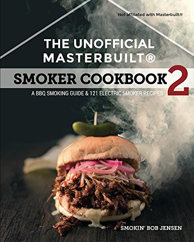 The Unofficial Masterbuilt® Smoker Cookbook 2: A BBQ Smoking Guide ...