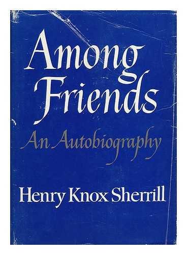 Among friends: [Autobiography: sherrill, henry: Amazon.com: Books