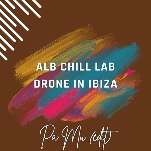 Play Pa Mu (Edit) by ALB CHILL LAB & Drone In Ibiza on Amazon Music ...