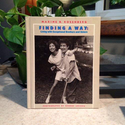 Finding a Way: Living With Exceptional Brothers and Sisters: Rosenberg ...