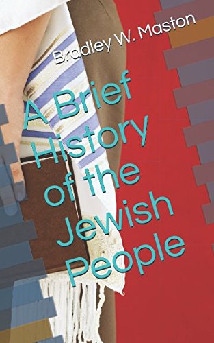 A Brief History of the Jewish People: Maston, Bradley W.: 9781521318744 ...