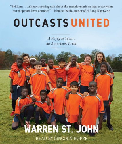 Outcasts United: An American Town, a Refugee Team, and One Woman's ...