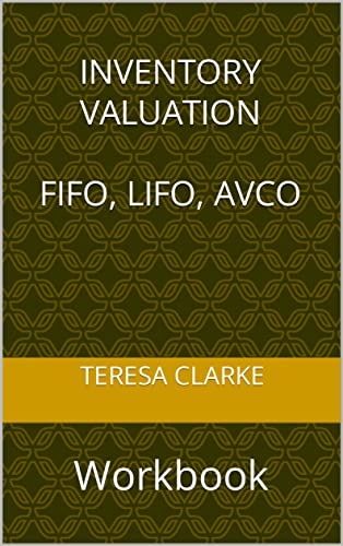 Inventory Valuation FIFO, LIFO, AVCO: Workbook (Accountancy Revision ...