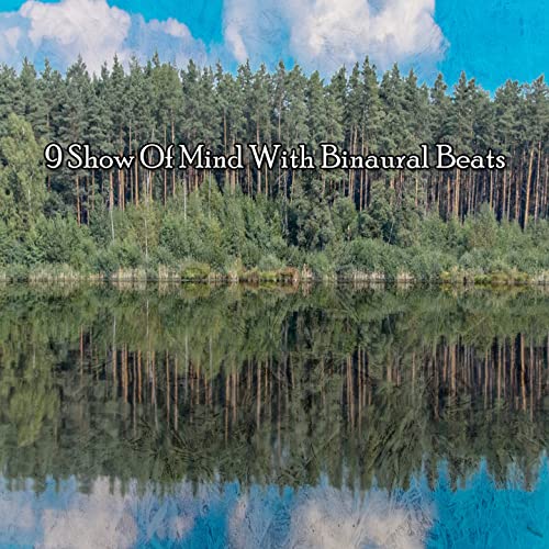 Écouter 9 Show Of Mind With Binaural Beats par Binaural Beats ...