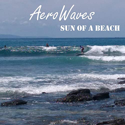 Play Sun of a Beach by AeroWaves on Amazon Music