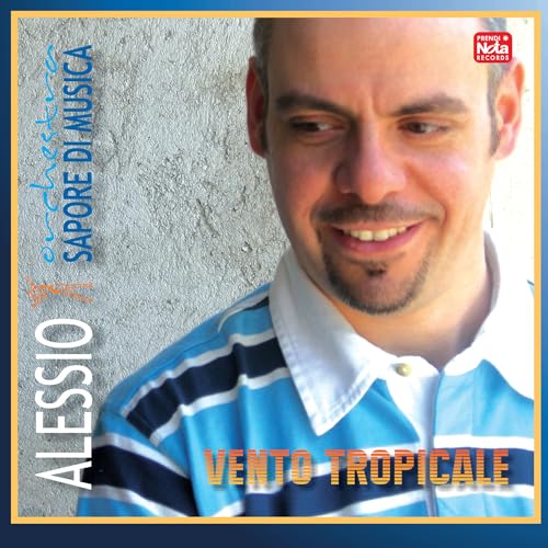 Écouter VENTO TROPICALE de Alessio Alunno - Orchestra Sapore di Musica ...