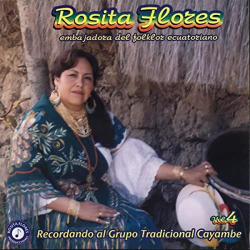 Amazon MusicでRosita FloresのRecordando al Grupo Tradicional Cayambe, Vol ...