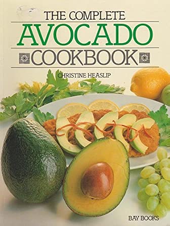 The Complete Avocado Cookbook - | 9781862562752 | Amazon.com.au | Books