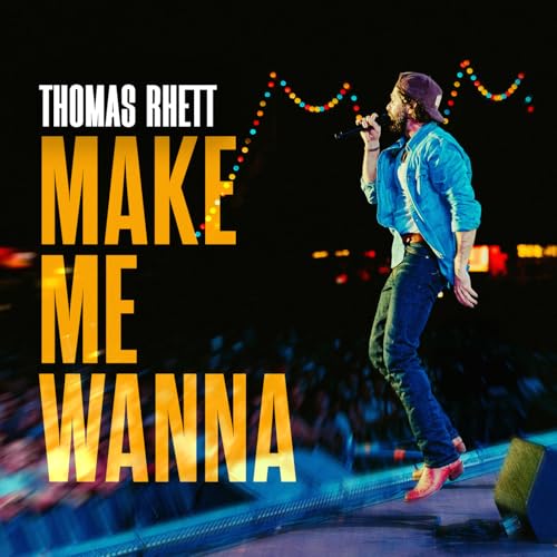 Play Make Me Wanna by Thomas Rhett on Amazon Music Unlimited