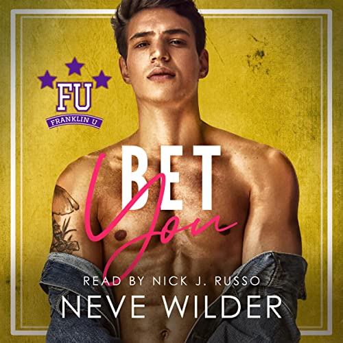 Bet You: Franklin U, Book 4 (Audio Download): Neve Wilder, Nick J ...