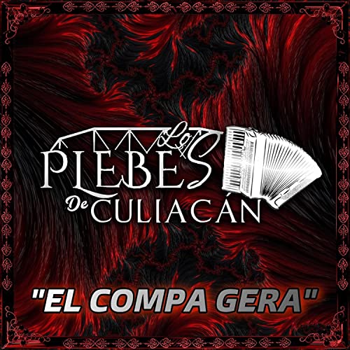 El Compa Gera by Los Plebes de Culiacán on Amazon Music Unlimited