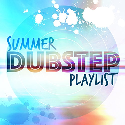 Amazon.com: Summer Dubstep Playlist : Dub Step & Dubstep Electro ...