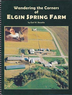 Wandering the Corners of Elgin Spring Farm: Earl W. Bessette: Amazon ...