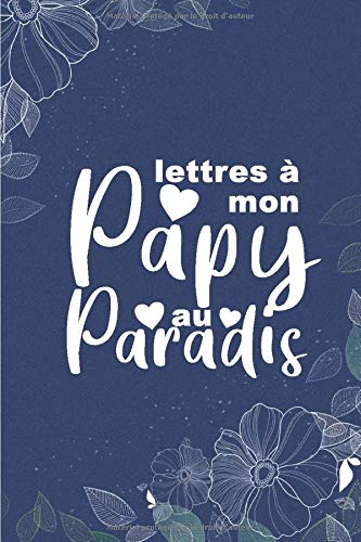 Buy Deuil: lettres à mon Papy au paradis: Journal deuil pour qu'ils ...